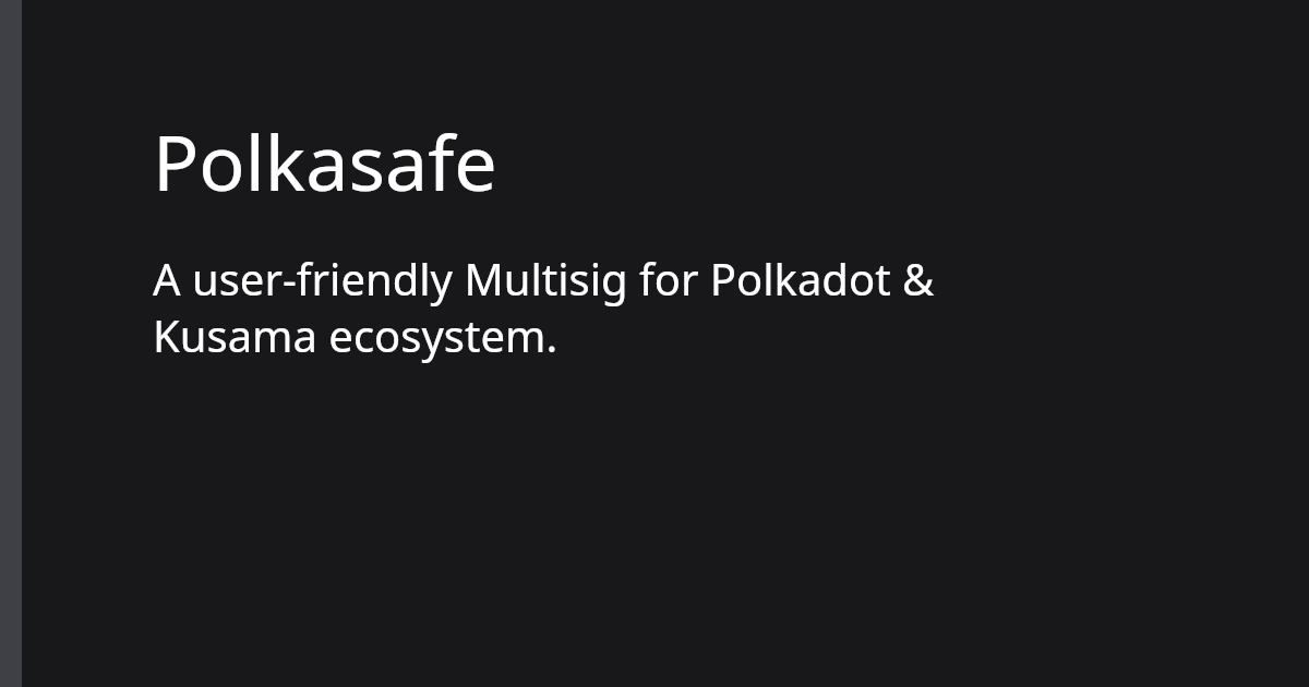 Polkasafe | Polkadot Ecosystem